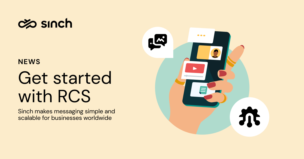 Get Started with RCS: Sinch Makes Messaging Simple and Scalable for Businesses Worldwide - Sinch