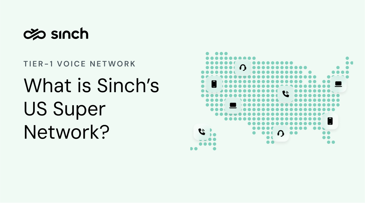 Sinch US Super Network | Tier-1 Voice Reliability & Scalability